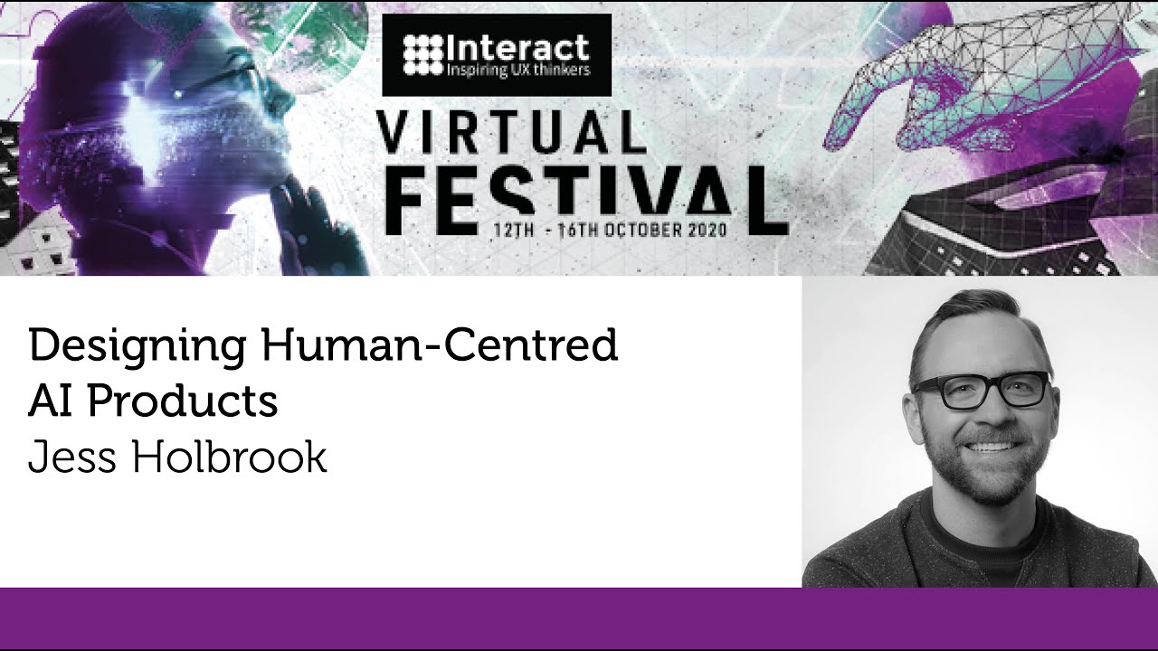 Designing Human Centred AI Products | Jess Holbrook - YouTube