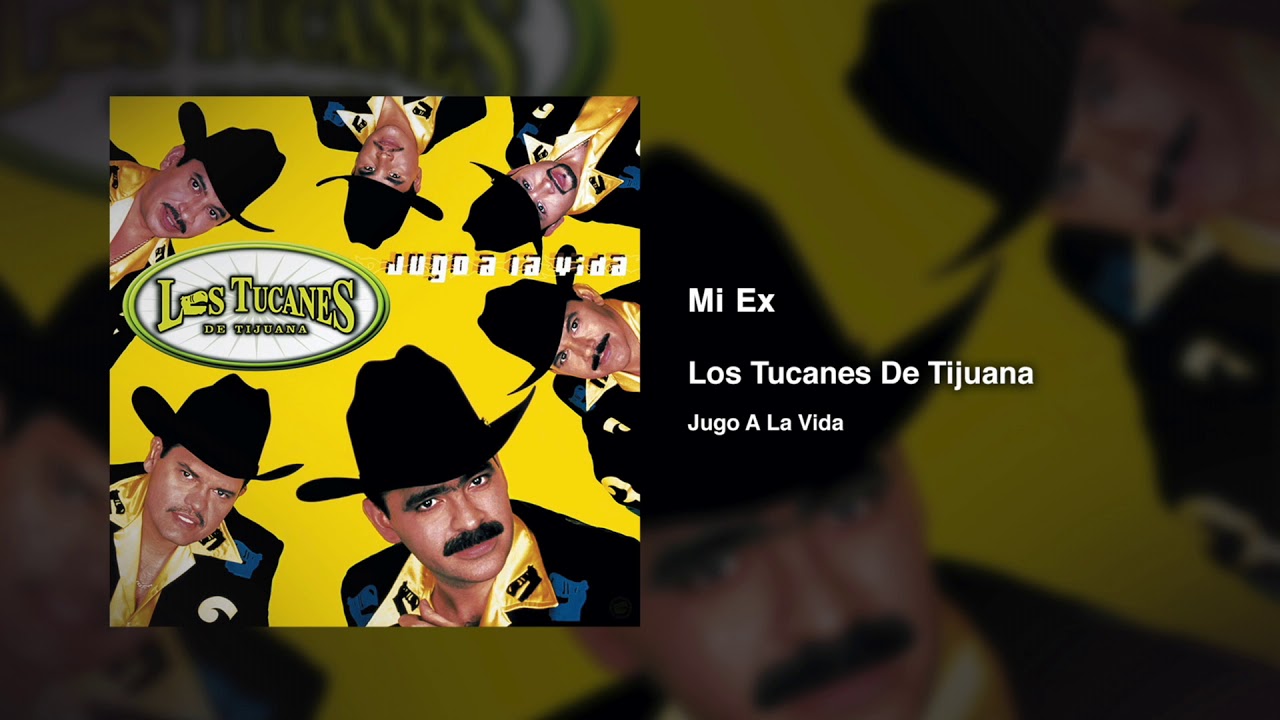 Mi Ex Los Tucanes De Tijuana Audio Oficial Youtube