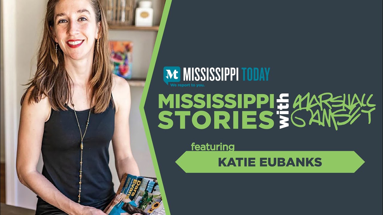 Mississippi Stories: Katie Eubanks - YouTube