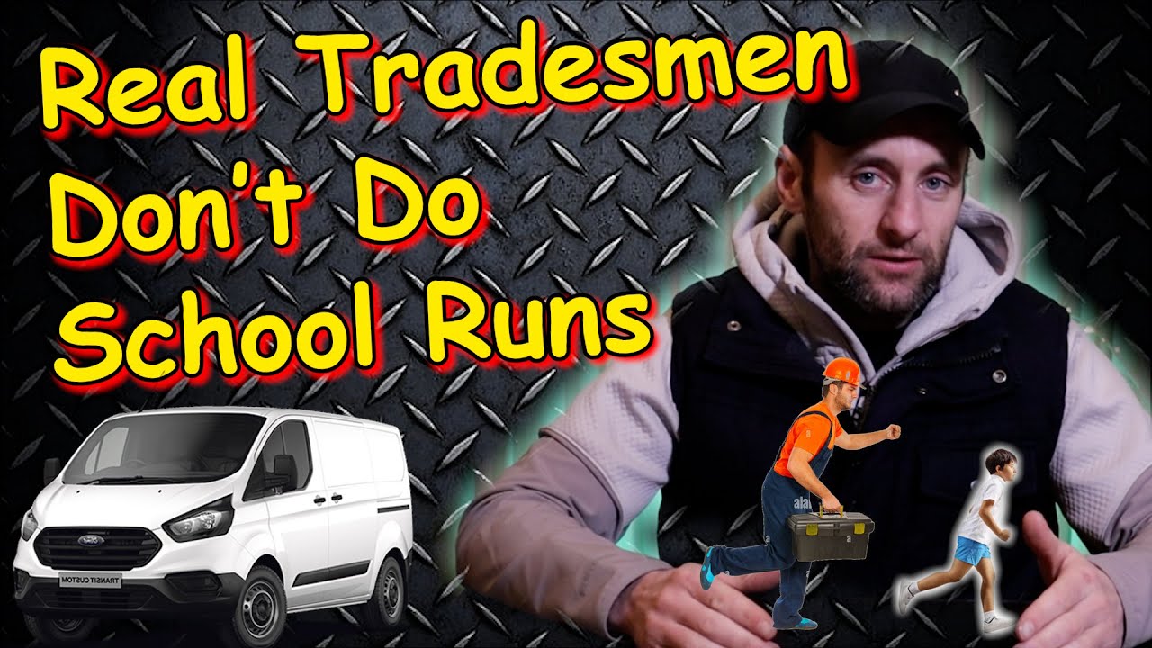 Real Tradesmen Don't Do School Runs - YouTube