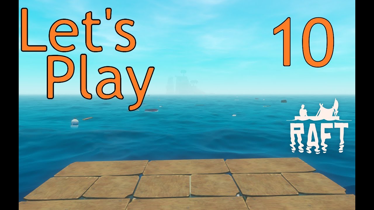 Let's play Raft: The first Chapter - Part 10 [SAND! BEAUTIFUL SAND ...