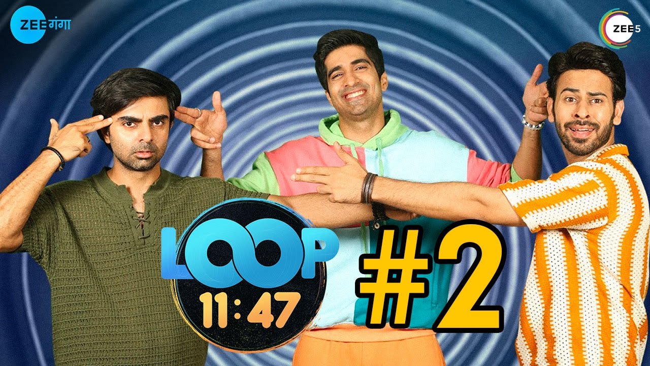 Loop 11:47 | Web Series Ep 2 | Dew Drop Labyrinth | Akashdeep Arora, Keshav Sadhna - Zee Ganga ...