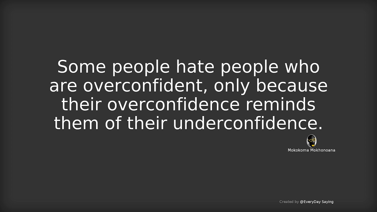 Overly Confident People