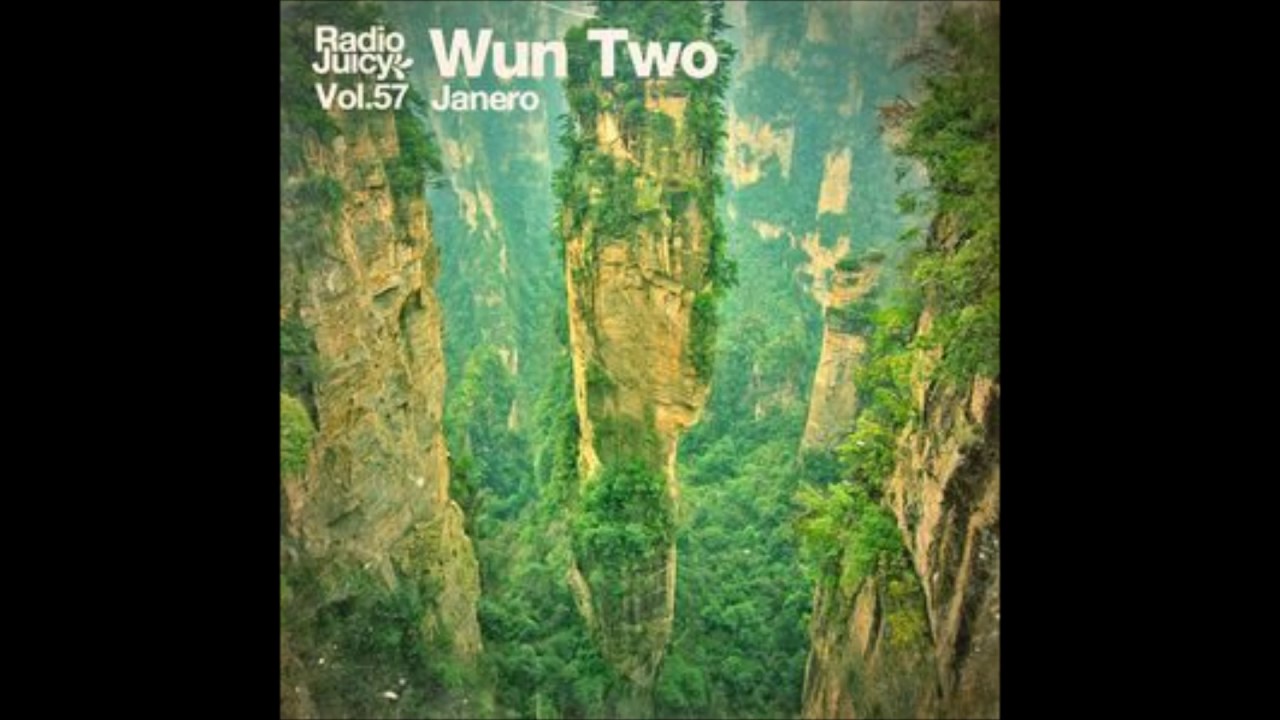 Wun Two - Janero (Radio Juicy Vol. 57) - YouTube