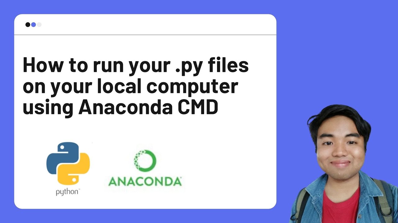 How To Run py Files In Your Local Computer Using Anaconda Command How To Run py Files In Your Local Computer Using Anaconda Command