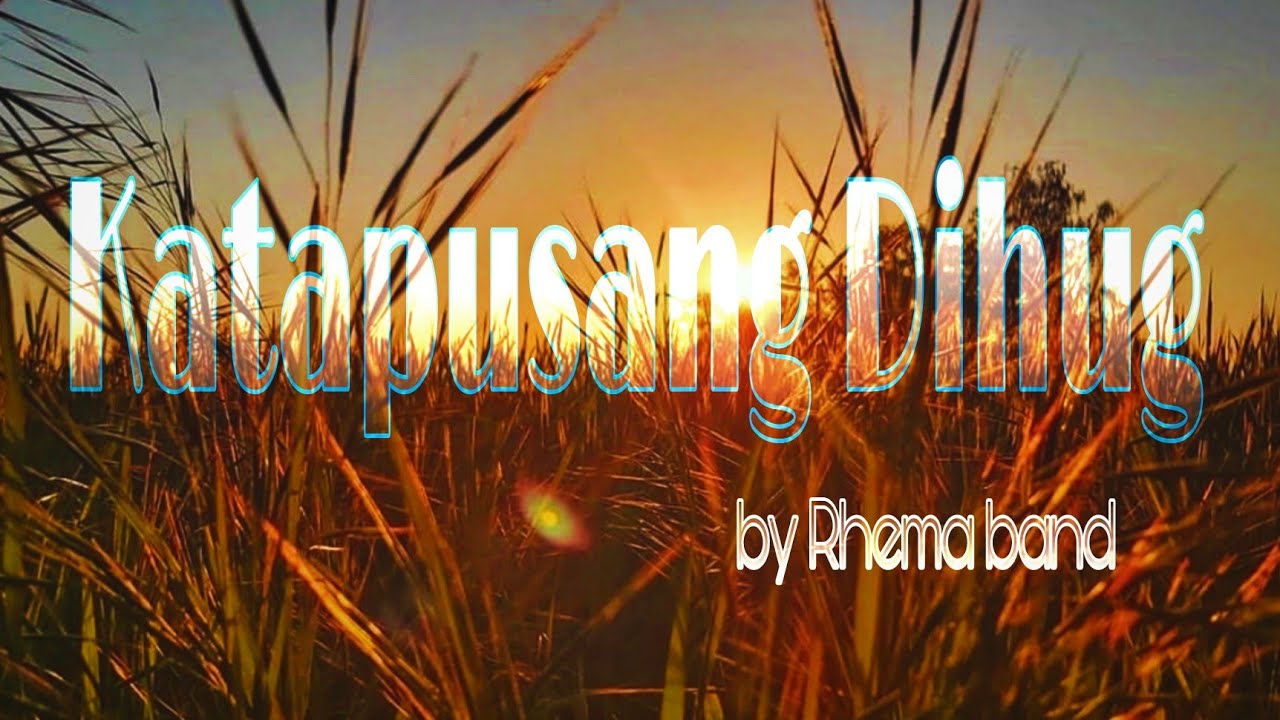 Katapusang Dihug by Rhema band // Bisaya Christian Song - YouTube