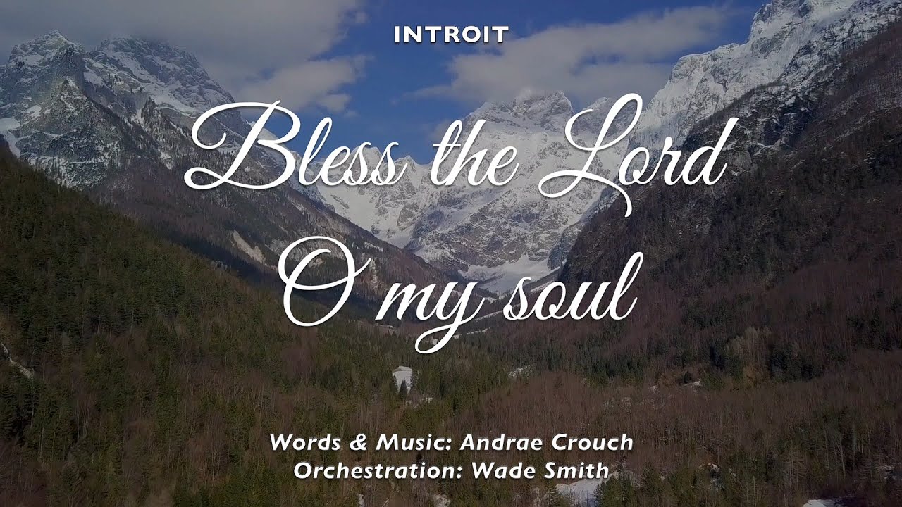 Choir Introit - Bless the Lord, O my soul - YouTube