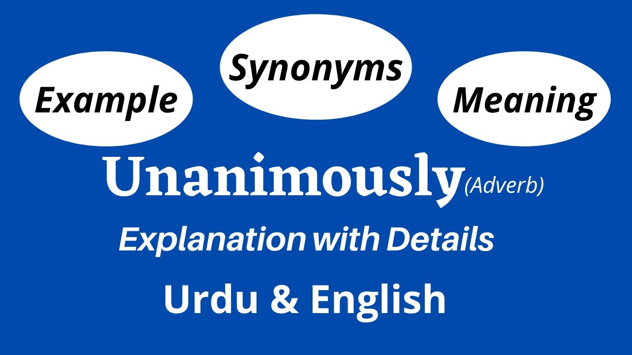 Unanimously Meaning in Urdu & English, Unanimously in Detail - YouTube