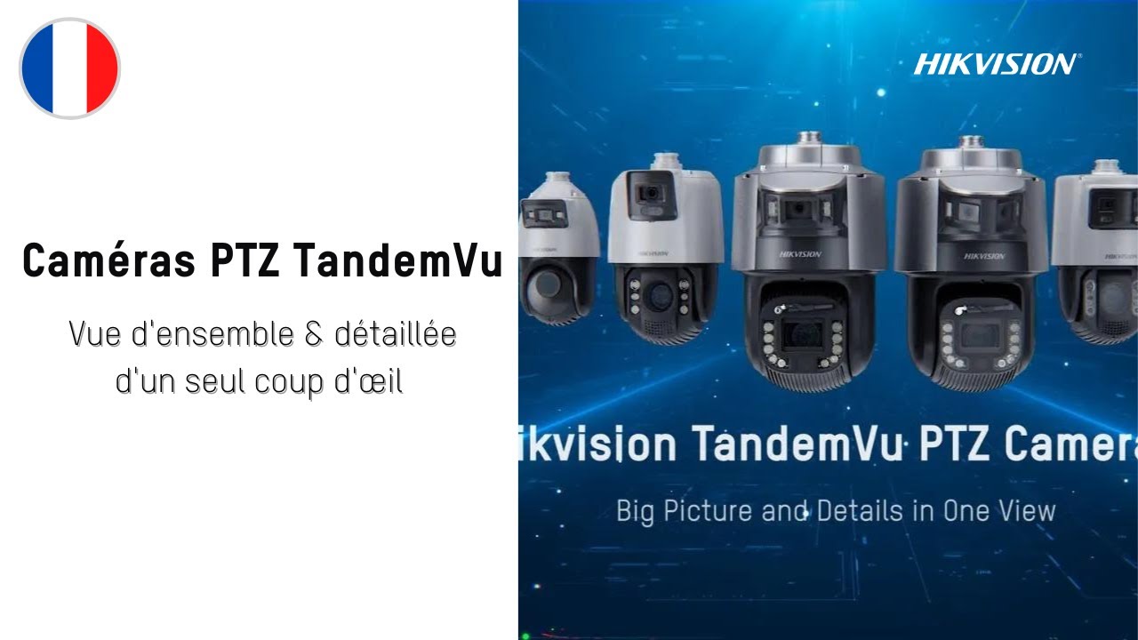 Hikvision France | Caméras PTZ TandemVu PTZ de Hikvision pour la ...