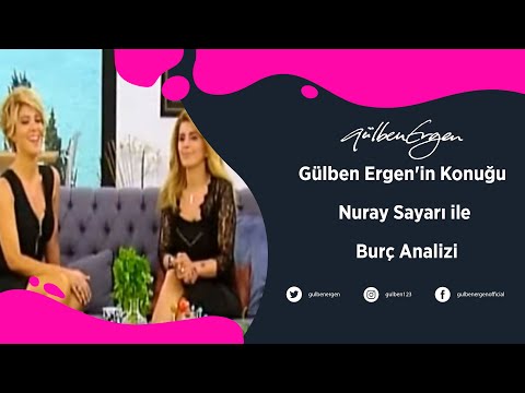 Gülben Ergen'in Konuğu: Nuray Sayarı ile Burç Analizi