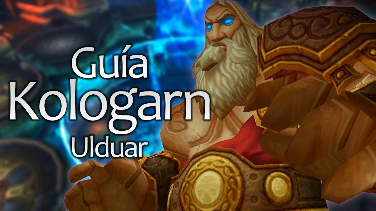 Guia Kologarn - Ulduar (Paseo en el Tiempo) - YouTube