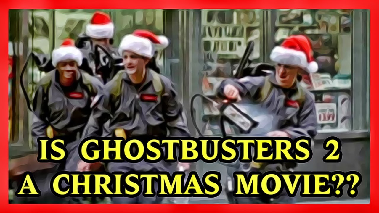Is Ghostbusters 2 a Christmas Film / Movie? - YouTube