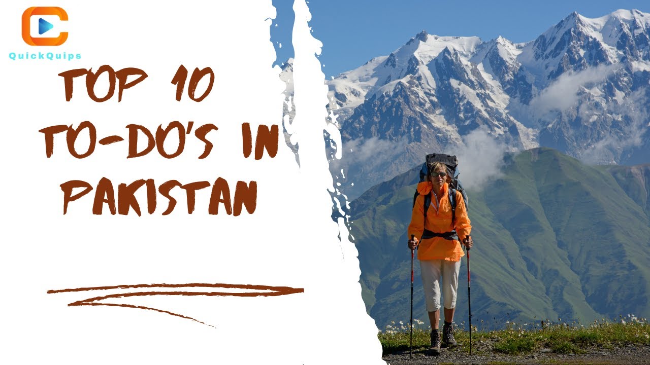 Epic Adventure Top 10 Things to Do in Pakistan - YouTube