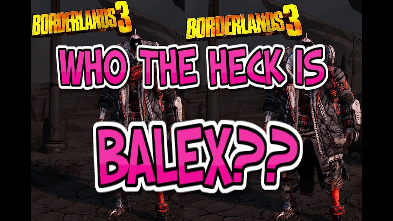 Who is this BALEX!!??!! Borderlands 3 gameplay part 4 - YouTube