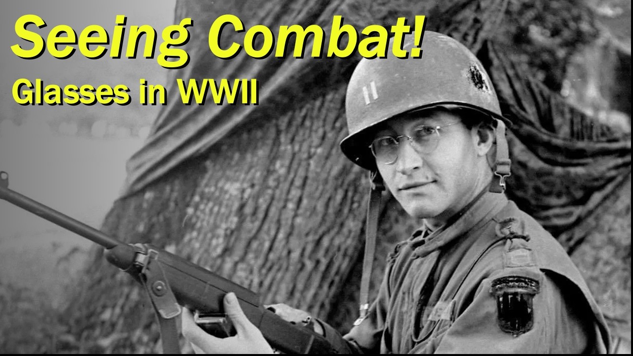 Seeing Combat! | Eyeglasses in WWII | Forgotten History - YouTube