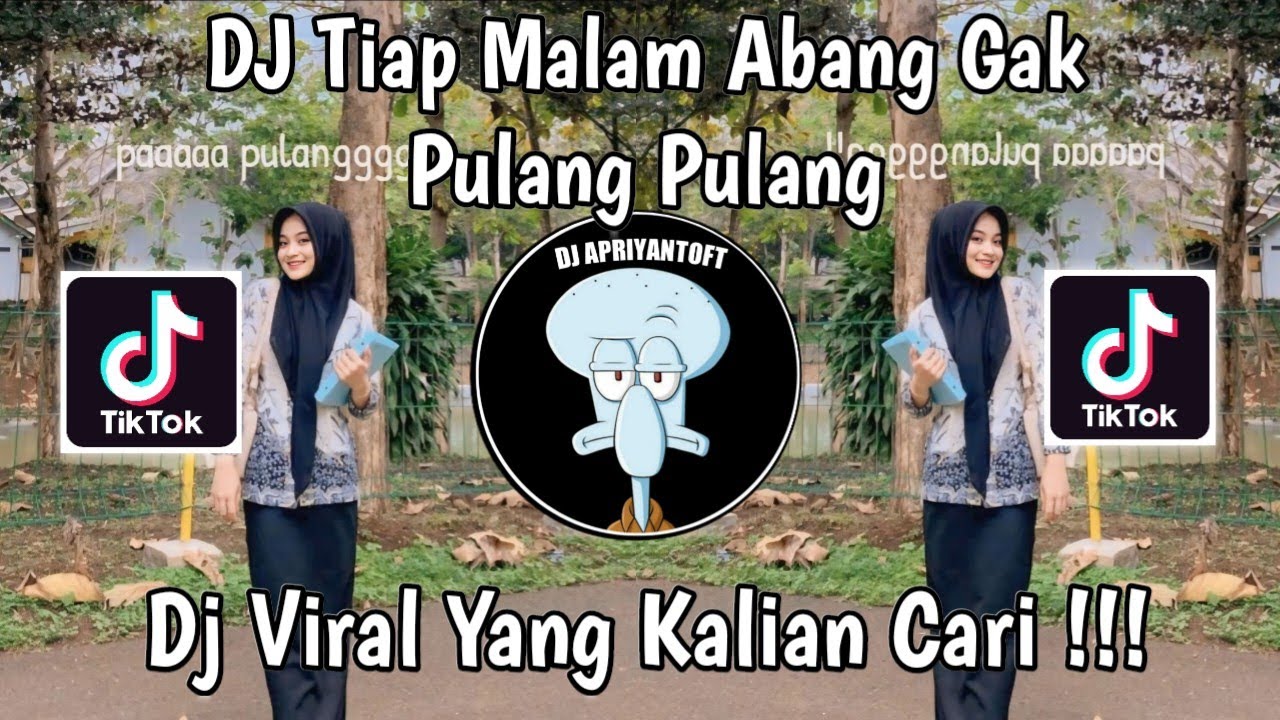 DJ TIAP MALAM ABANG GAK PULANG PULANG | DJ JARANG PULANG VIRAL TIK TOK ...
