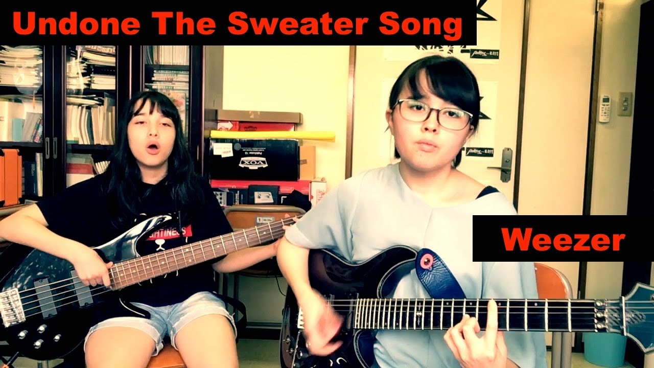 #Weezer - #Undone -- The Sweater Song - guitar + bass cover #ウィーザー ...