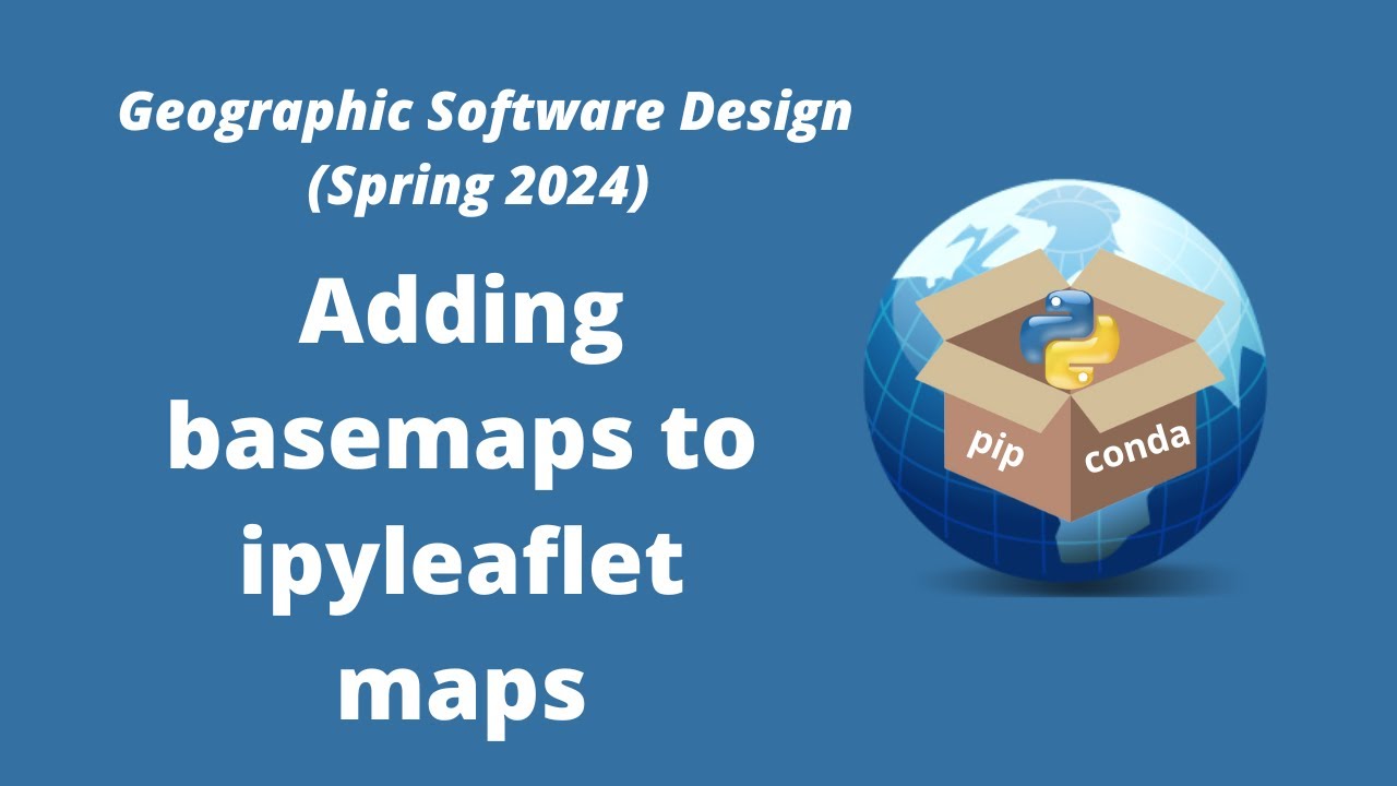 Geographic Software Design Week 7: Adding basemaps to ipyleaflet maps ... Geographic Software Design Week 7: Adding basemaps to ipyleaflet maps ...