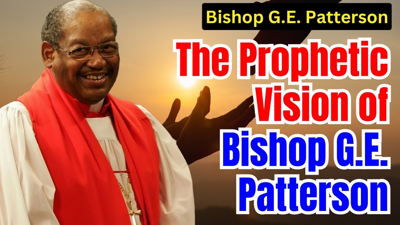 The Prophetic Vision of Bishop G.E. Patterson - YouTube