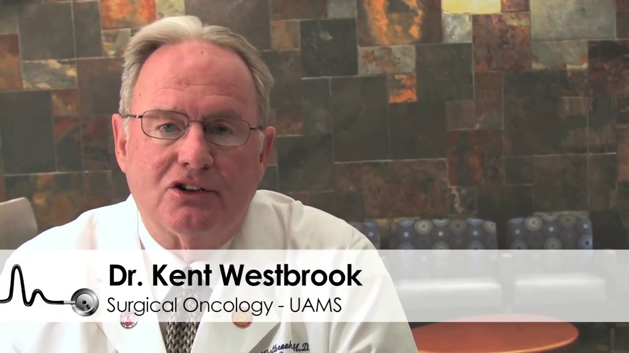 Dr. Kent Westbrook, Surgical Oncology -- UAMS - YouTube