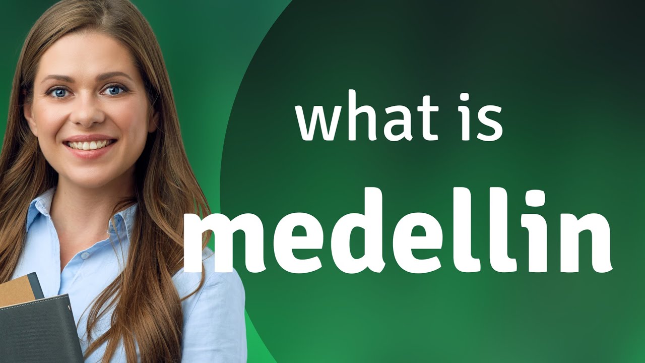 Medellin — what is MEDELLIN meaning - YouTube