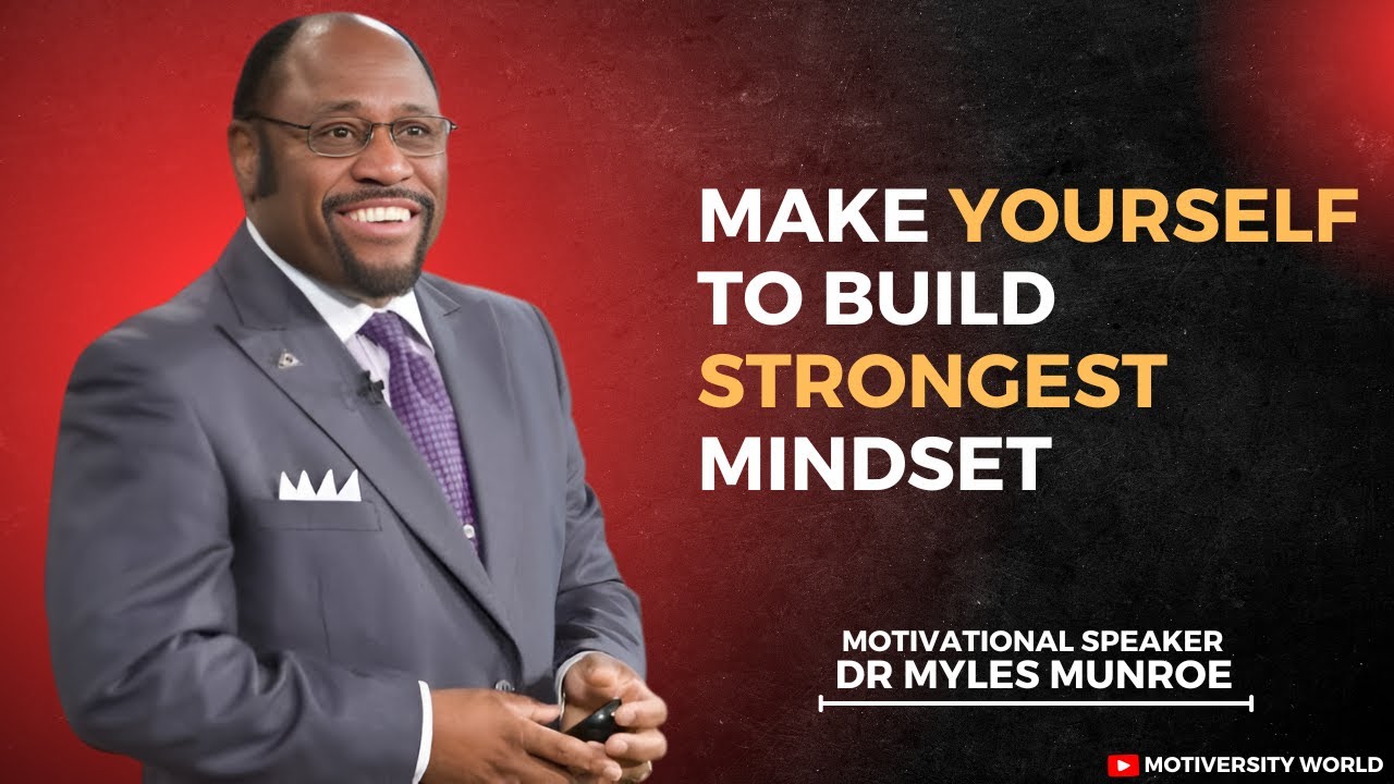Make Yourself To Build Strongest Mindset || #drmylesmunroe # ...