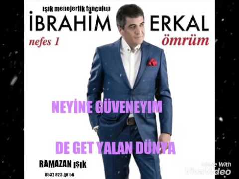 İBRAHİM ERKAL  ÖMRÜM
