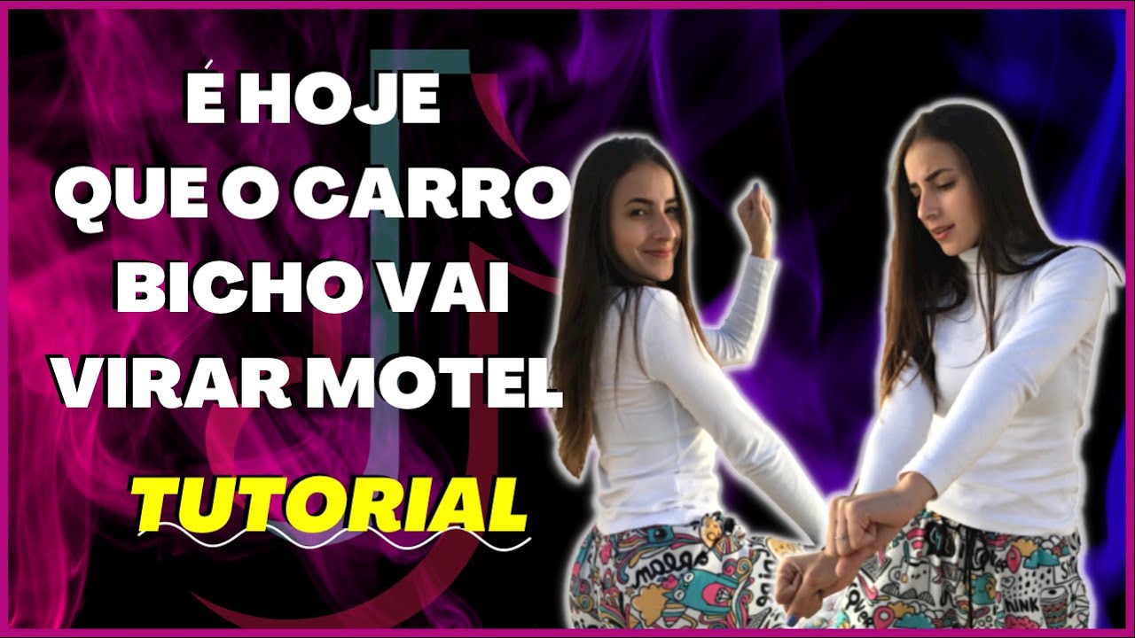 COREOGRAFIA "É O HOJE QUE O CARRO BIXO VAI VIRAR M0TEL" NO TIKTOK ...