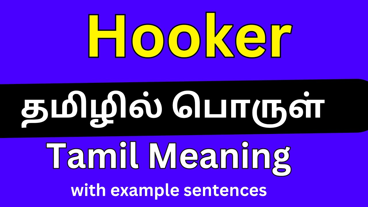 Hooker meaning in Tamil/Hooker தமிழில் பொருள் - YouTube