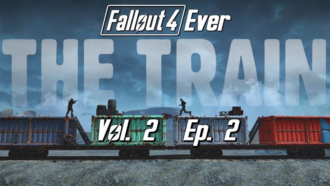 The Train - Fallout 4 Ever Vol. 2 Ep. 2 - Fallout 4 Quest Mods - YouTube