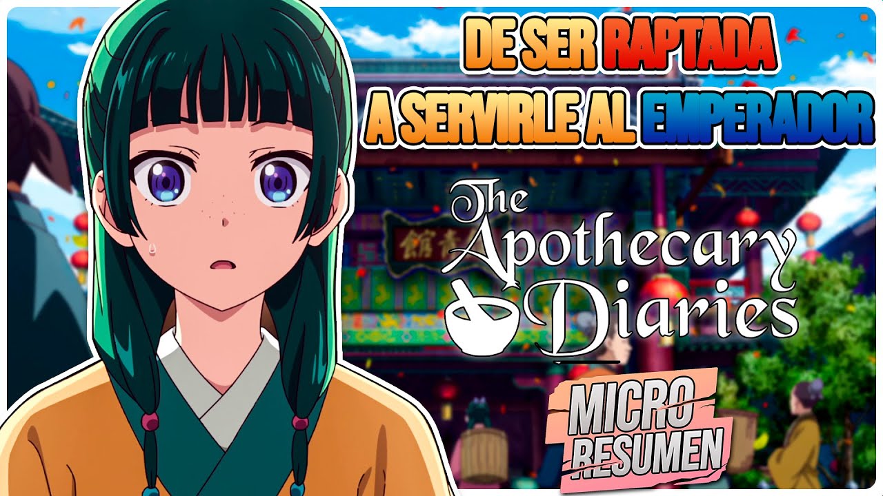 ⚡The Apothecary Diaries - Kusuriya no Hitorigoto - Micro Resumen del ...