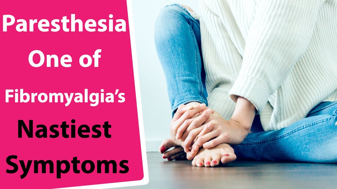Paresthesia: One of Fibromyalgia’s Nastiest Symptoms - YouTube