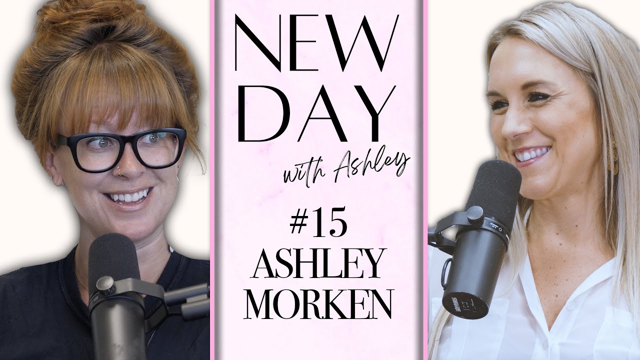 Episode #15: Ashley Morken - Unglued [New Day with Ashley] - YouTube