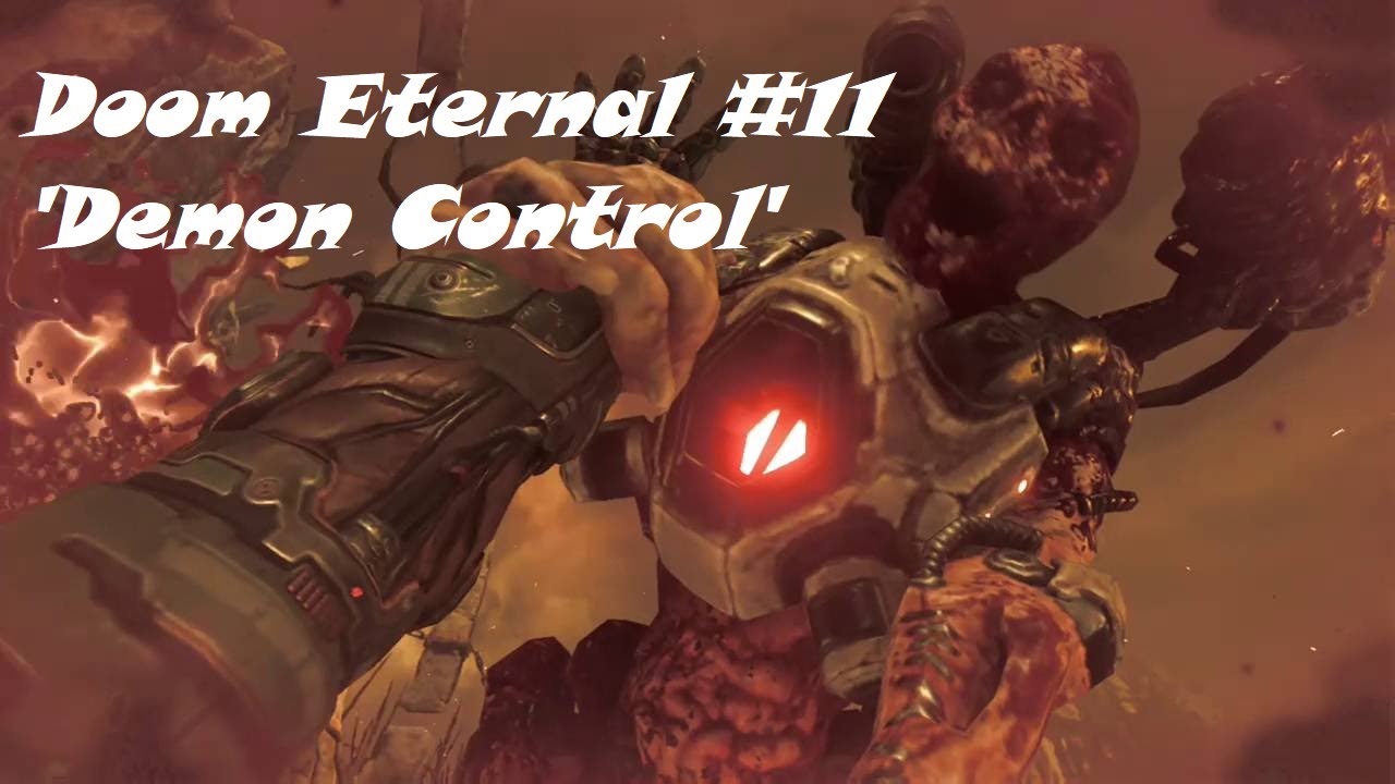 Doom Eternal #11 'Demon Control!' - YouTube