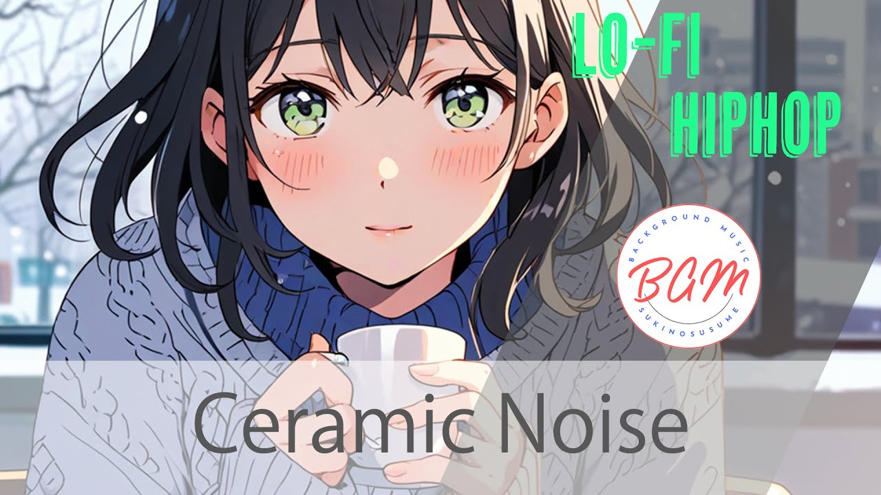 【Lo-fi ︎HIP HOP】Ceramic Noise - YouTube