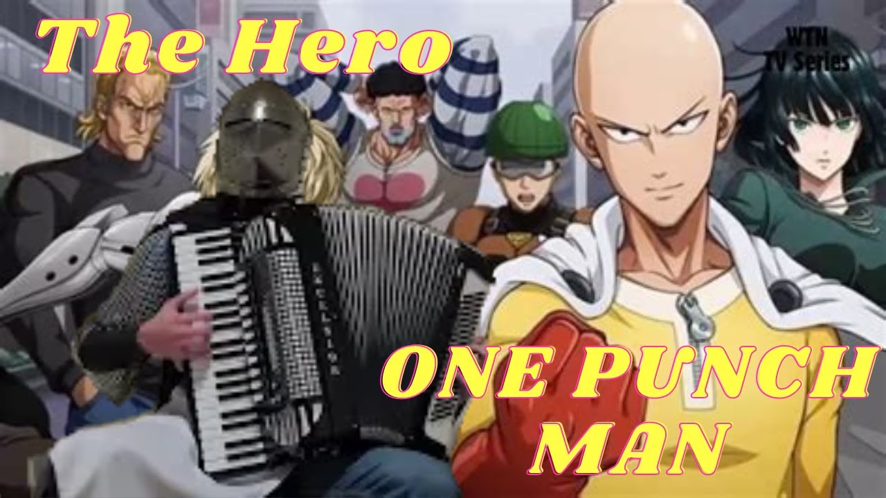 The Hero - One Punch Man Theme (Accordion Cover by Lord Job Elliott ...