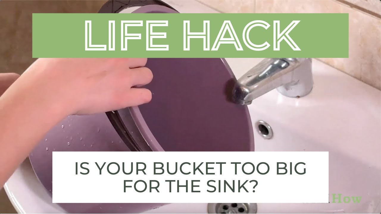 Is Your Bucket Too Big For the Sink? | wikiTip - YouTube