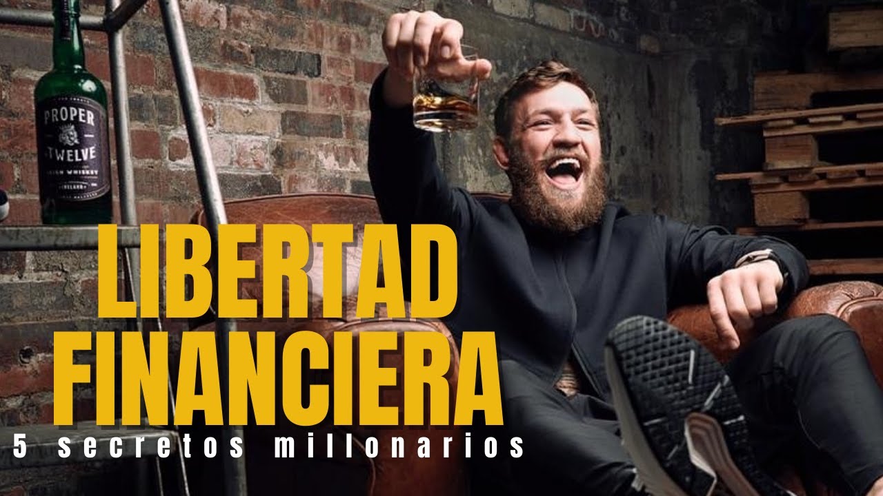 Como ALCANZAR la libertad FINANCIERA | 5 Secretos MILLONARIOS - YouTube