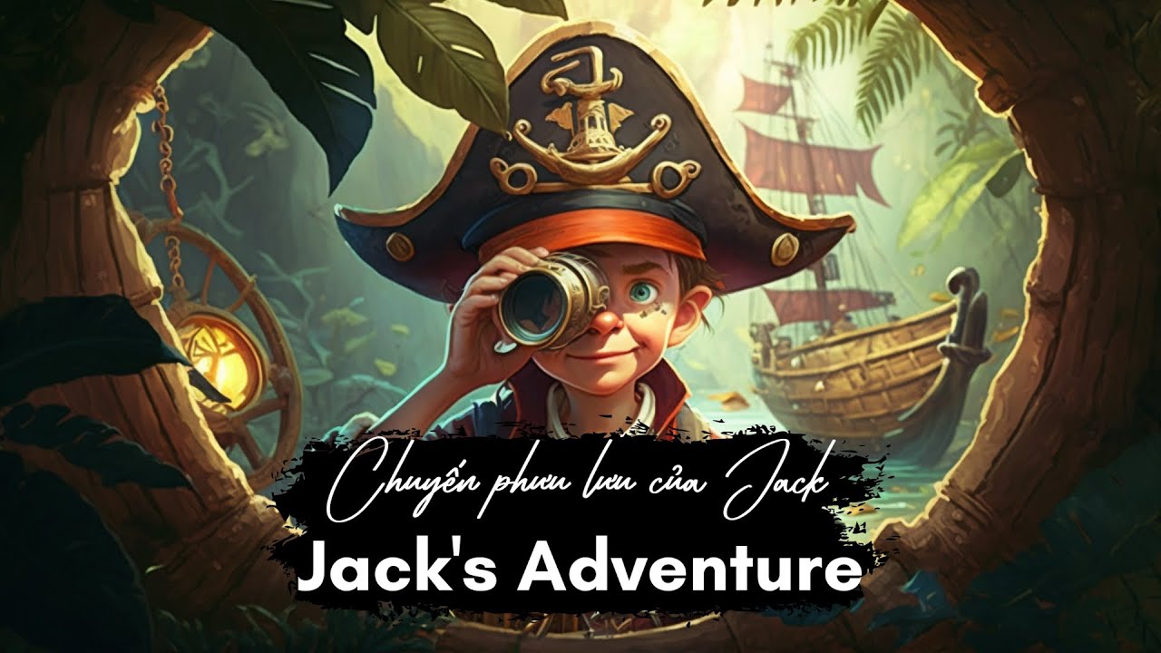 [Luyện nghe tiếng Anh] Truyện song ngữ Jack's Adventure | Học tiếng anh ...