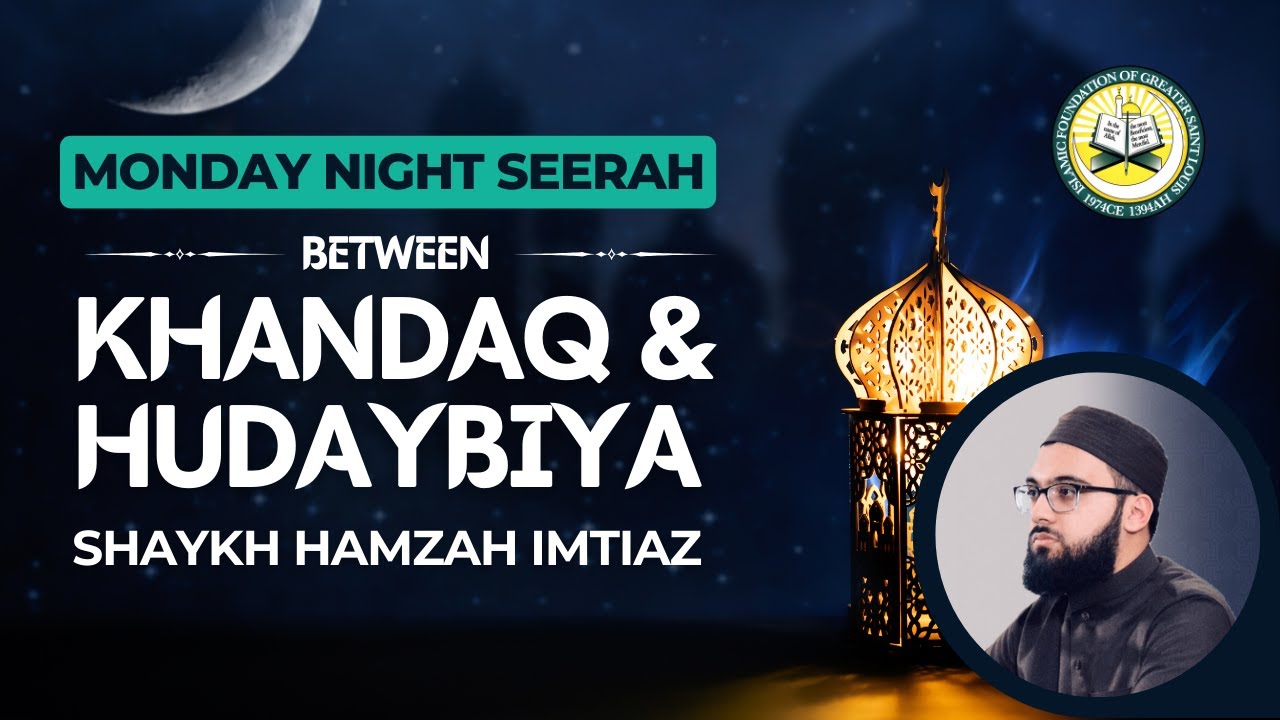 Between Khandaq & Hudaybiya | Monday Night Seerah With Shaykh Hamzah ...