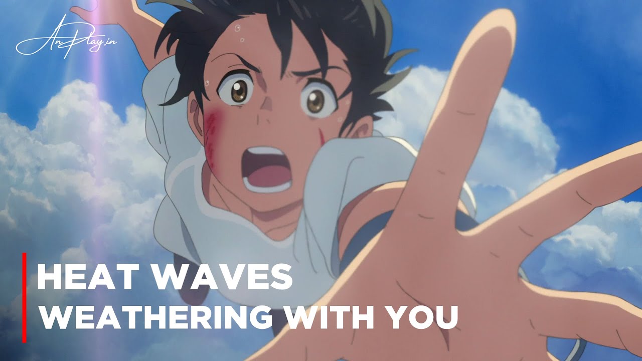 Weathering with You × Heat Waves | Bloody tv+ - YouTube