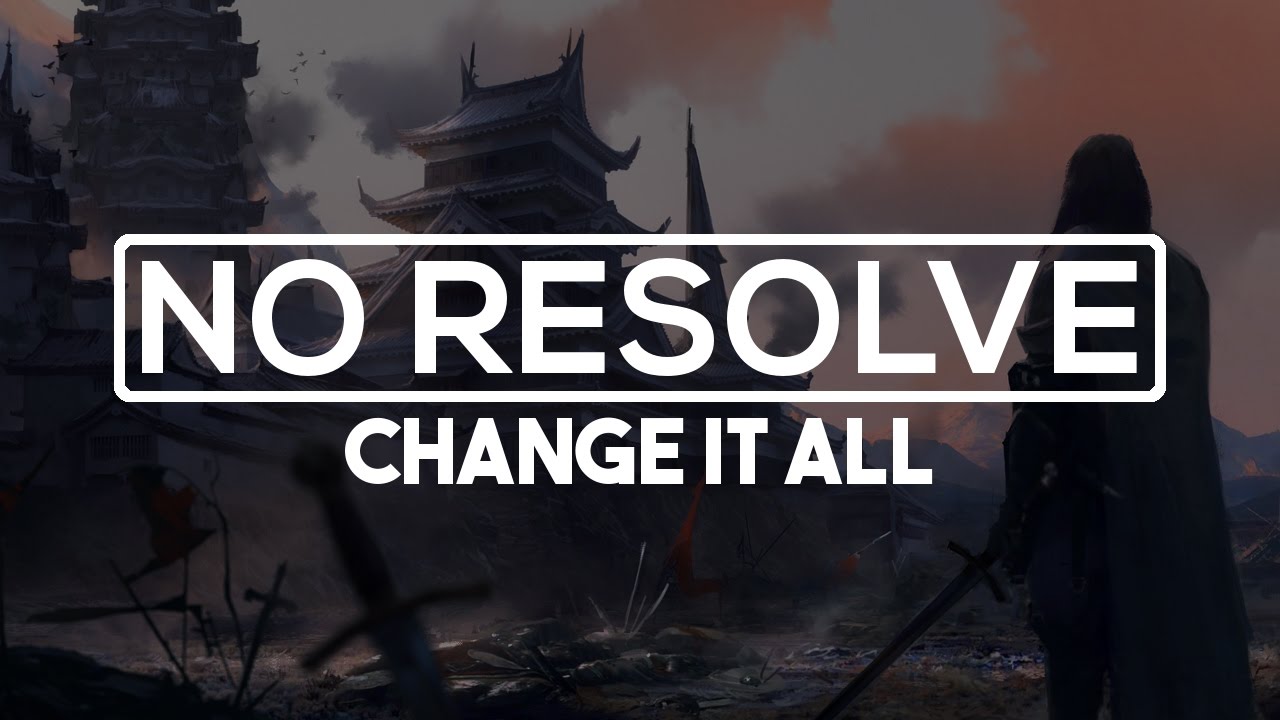 No Resolve - Change It All [HD | Lyrics] - YouTube