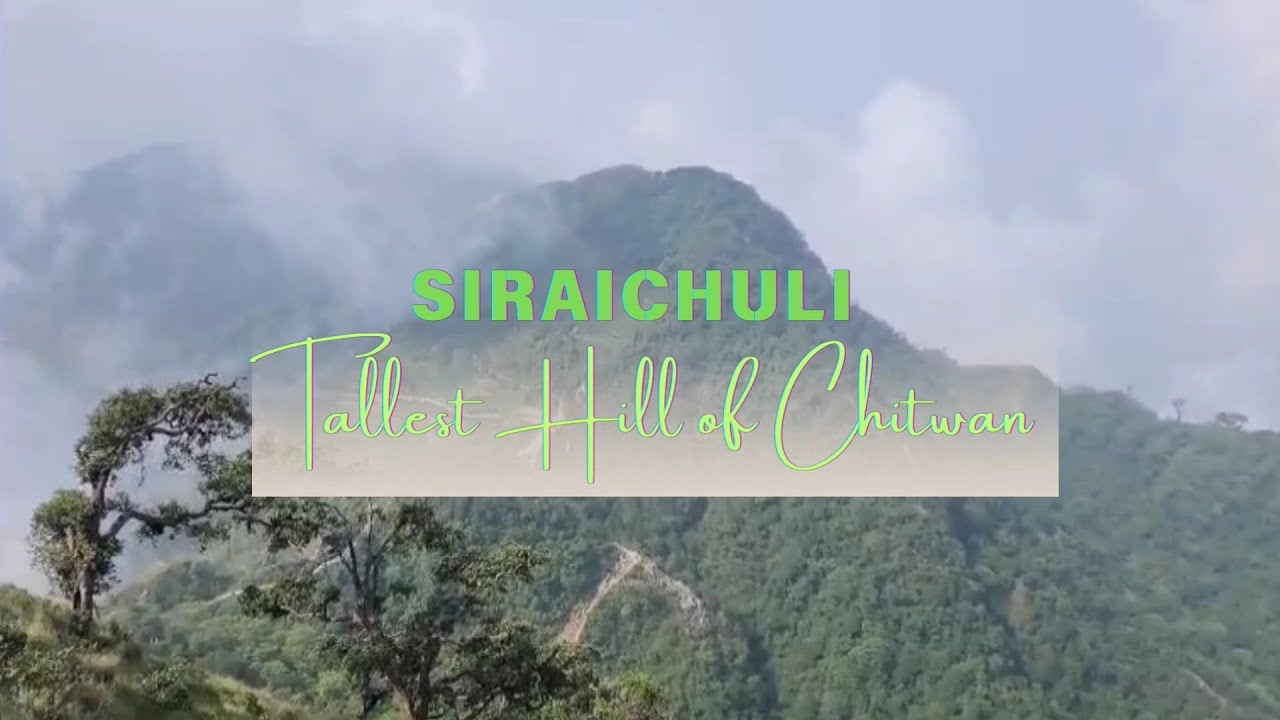 Siraichuli,Tallest hill⛰️ in Chitwan.A beautiful, mesmerizing place. # ...