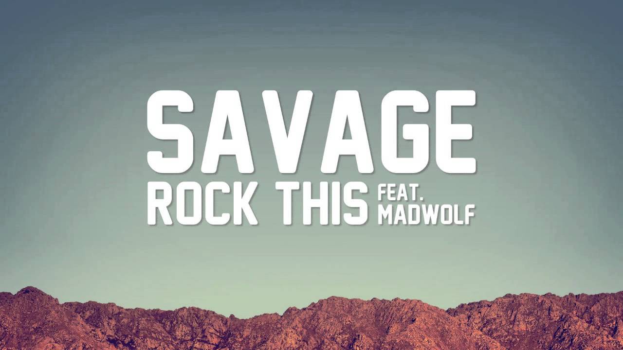 SAVAGE - ROCK THIS (feat. MADWOLF) - YouTube
