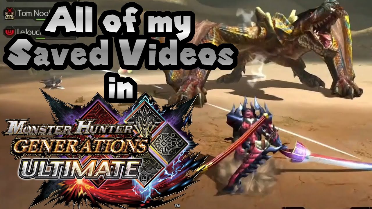 All My Saved Videos In MHGU Monster Hunter Generations Ultimate YouTube all-my-saved-videos-in-mhgu-monster-hunter-generations-ultimate-youtube