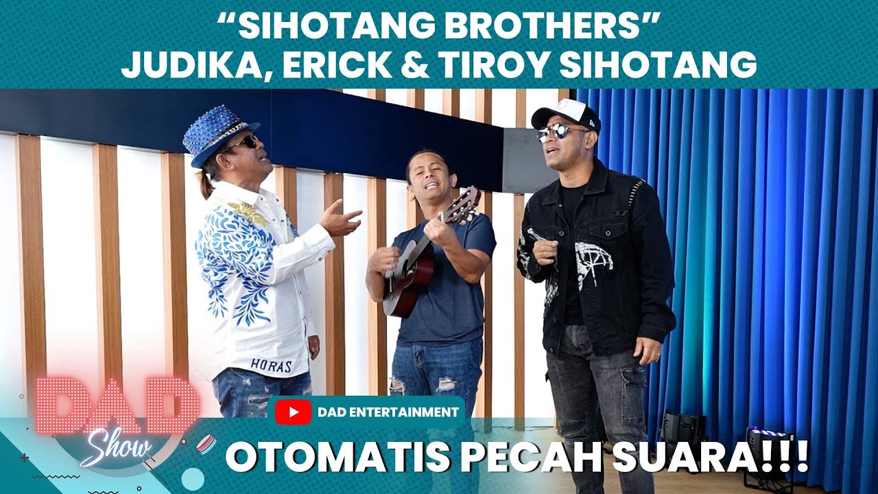 SIHOTANG BROTHERS JUDIKA, ERICK & TIROY SIHOTANG. DENGAR LAGU LANGSUNG ...