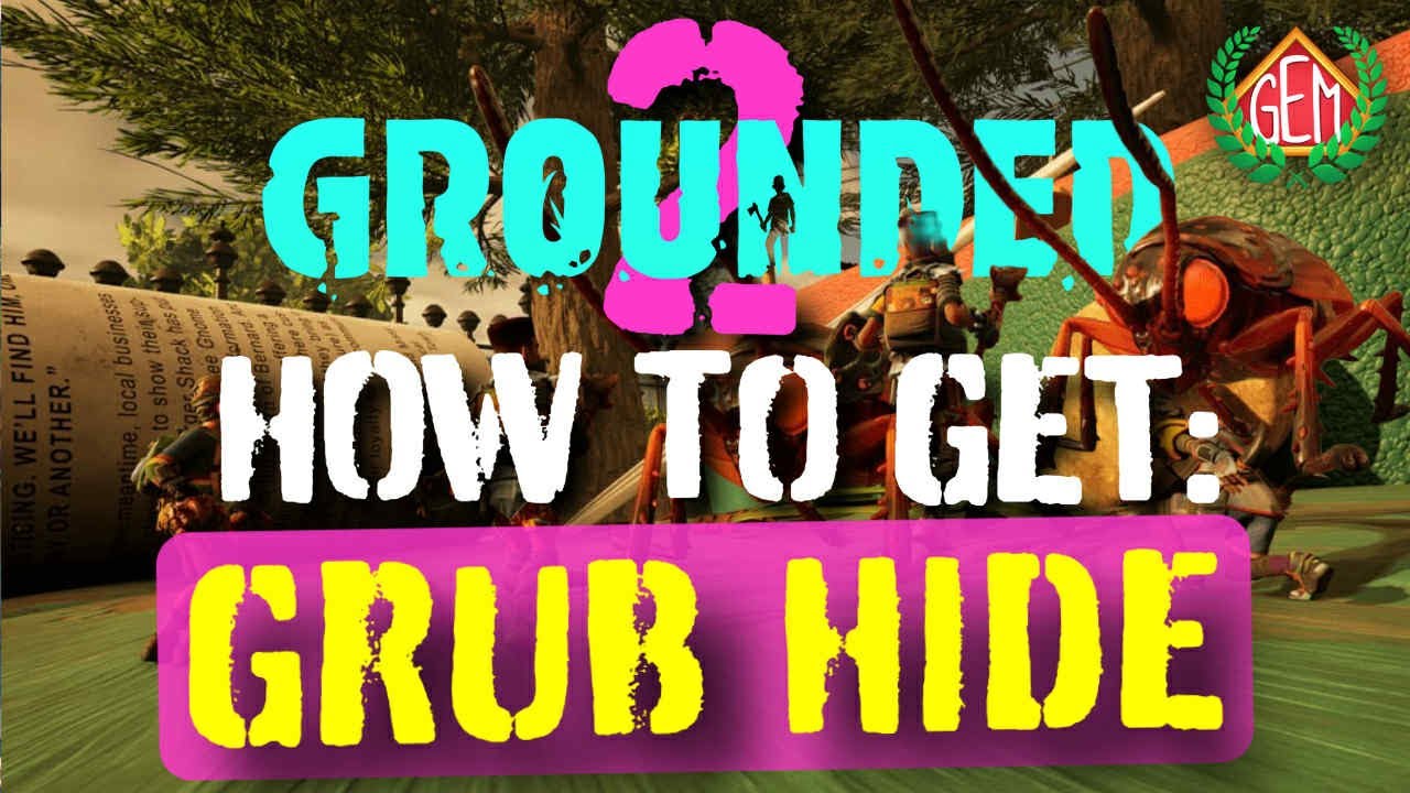 Grounded 2 How to get Grub Hide - YouTube