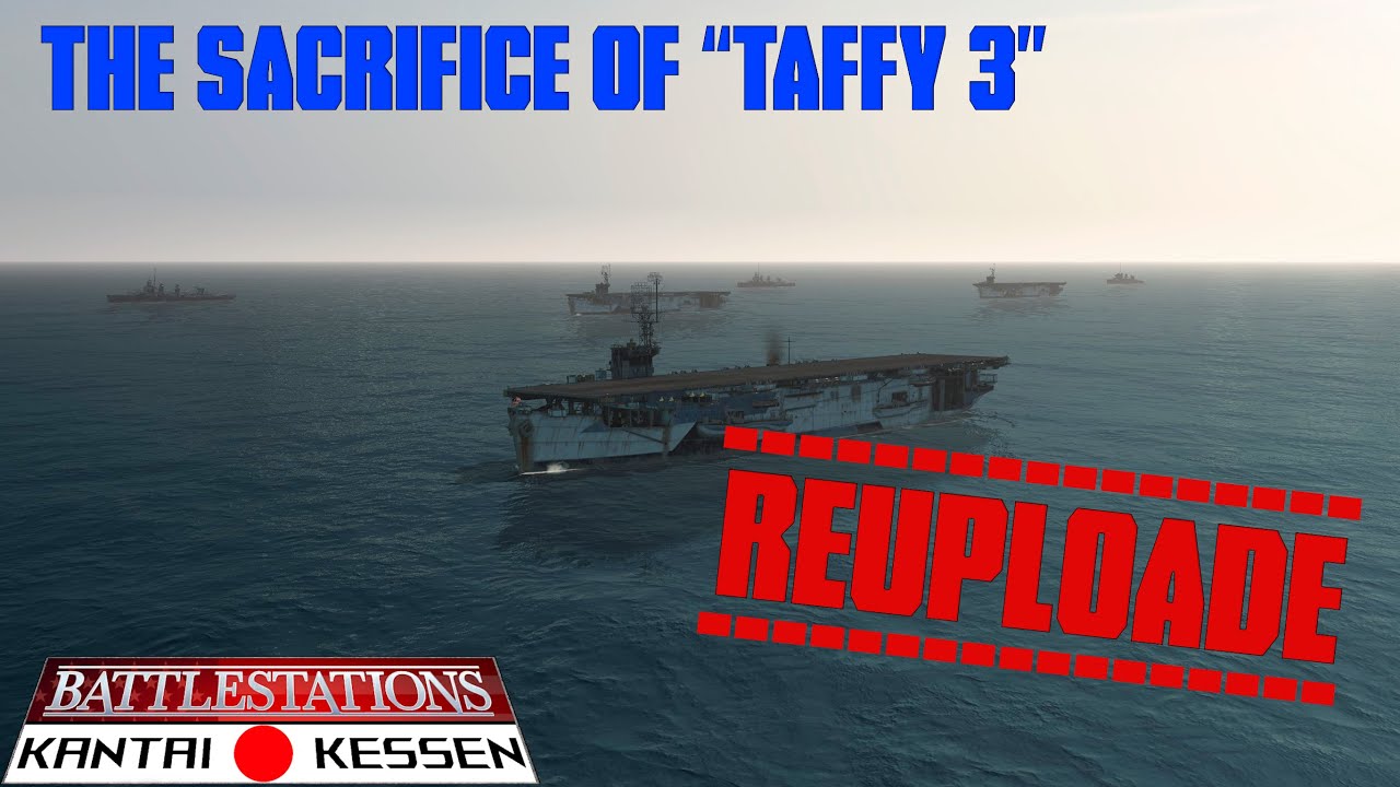 The Sacrifice of “Taffy 3” [REUPLOAD] | Battlestations Kantai Kessen ...