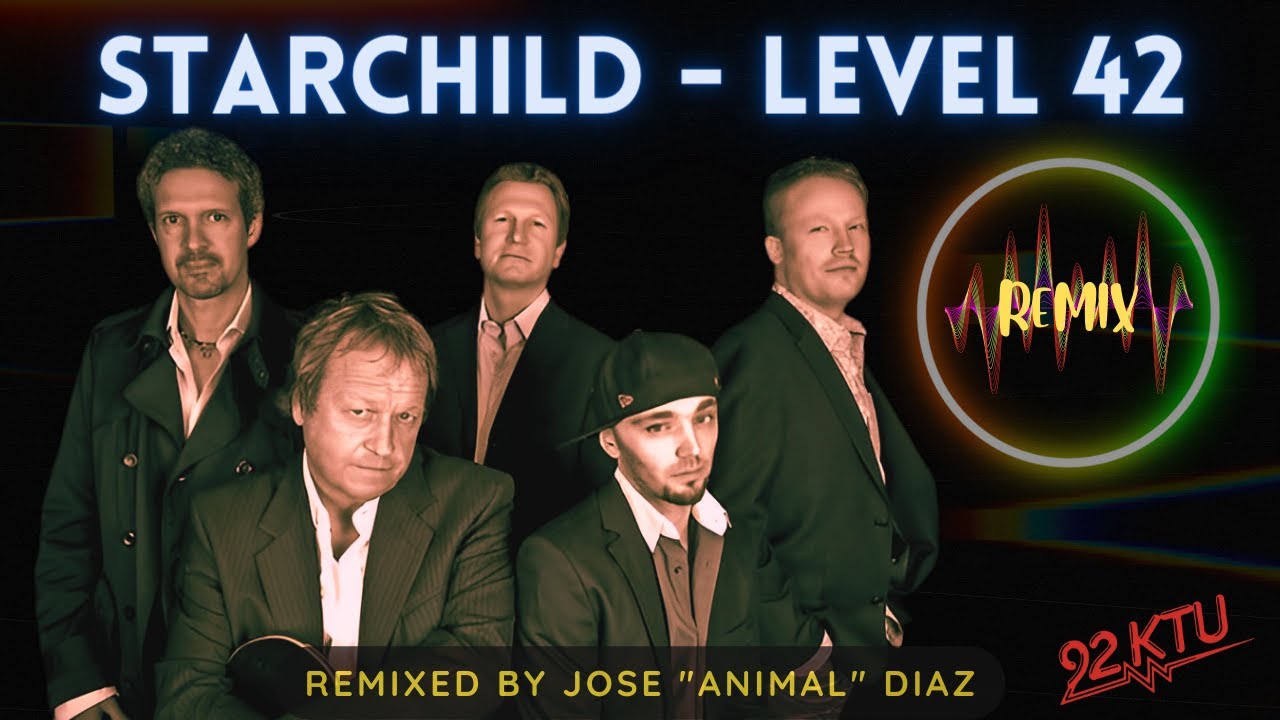 92KTU / Level 42 - Starchild / Remix / Jose the Animal Diaz - YouTube