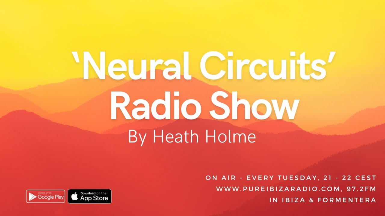 Heath Holme DJ Set @PureIbizaRadio | Neural Circuits Radio Show | Ibiza ...